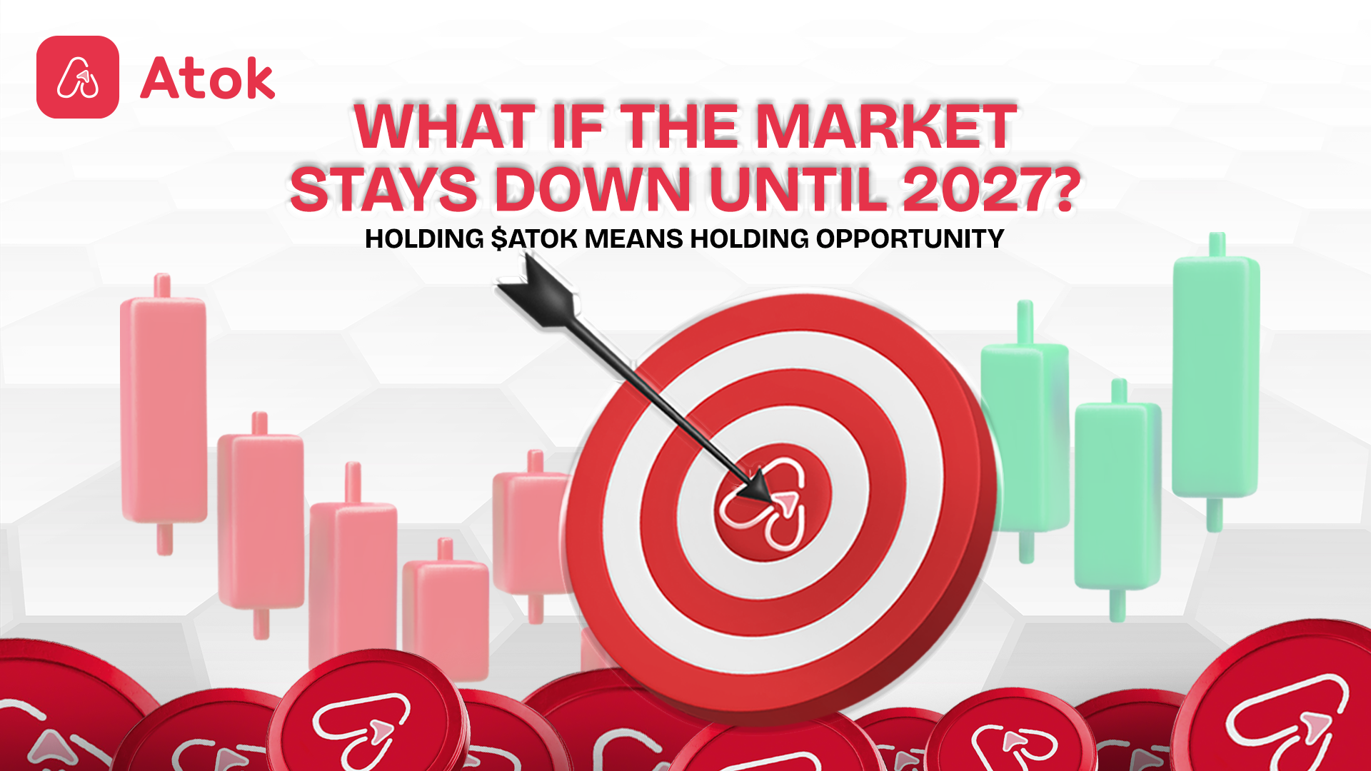 What if the Market Stays Down Until 2027? Holding $ATOK Means Holding Opportunity. | Atok